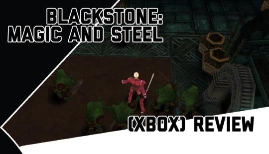 Blackstone: Magic And Steel (Xbox) Review | N4G