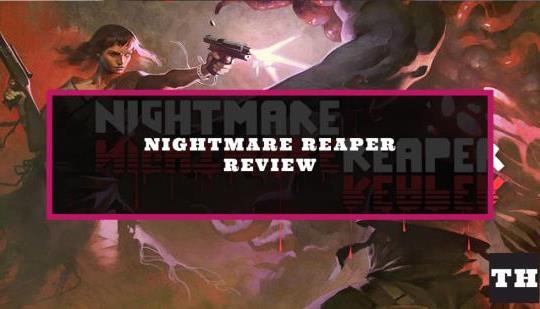 Nightmare Reaper Review - The Nightmare Of Your Dreams - Try Hard ...