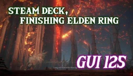 Steam Deck, Finishing Elden Ring | GUI 125 | N4G
